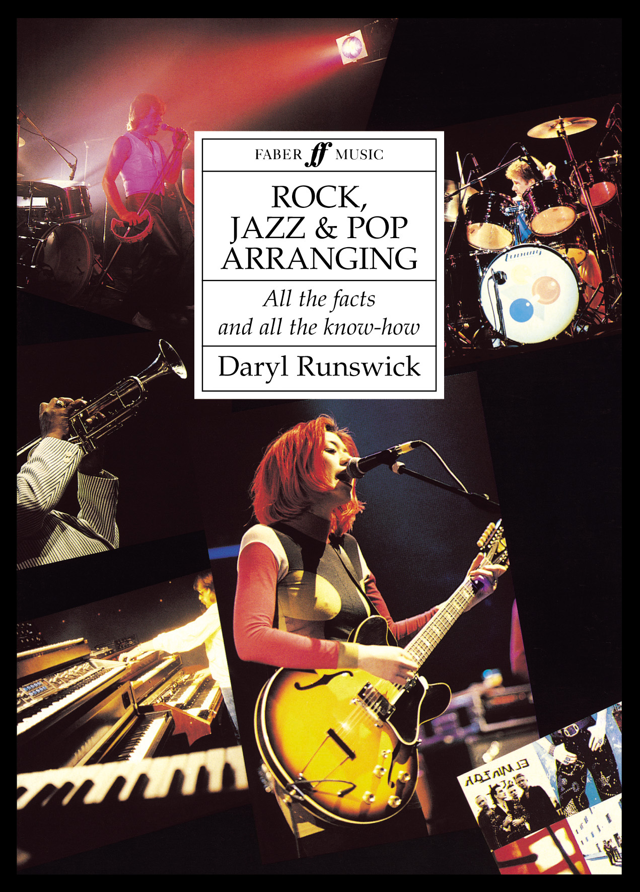Rock, Jazz and Pop Arranging: All the Facts and All the Know-how ...