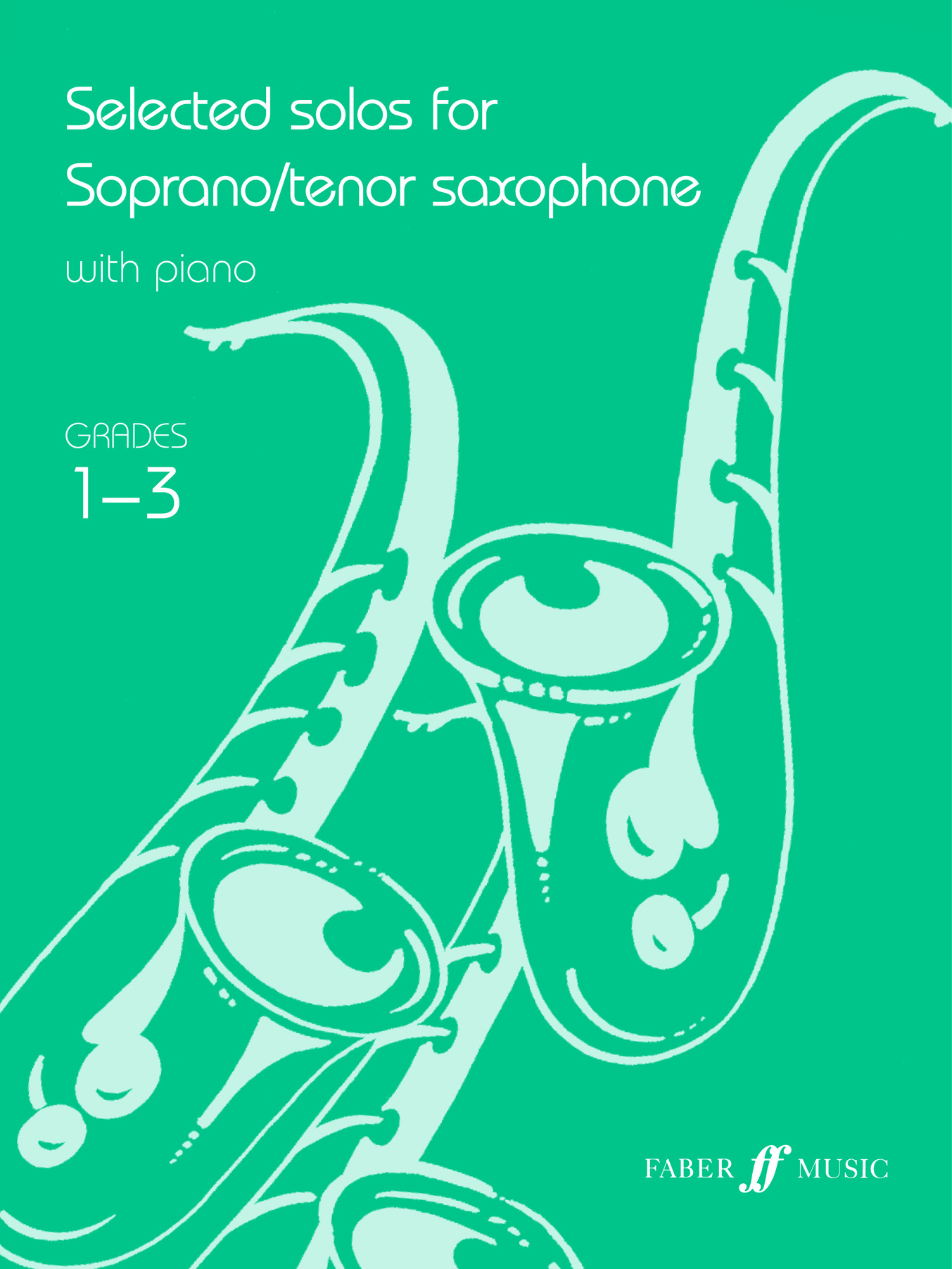 Selected Solos For Tenor Sax: Grade 1-3 (Instrumental Solo & Piano ...