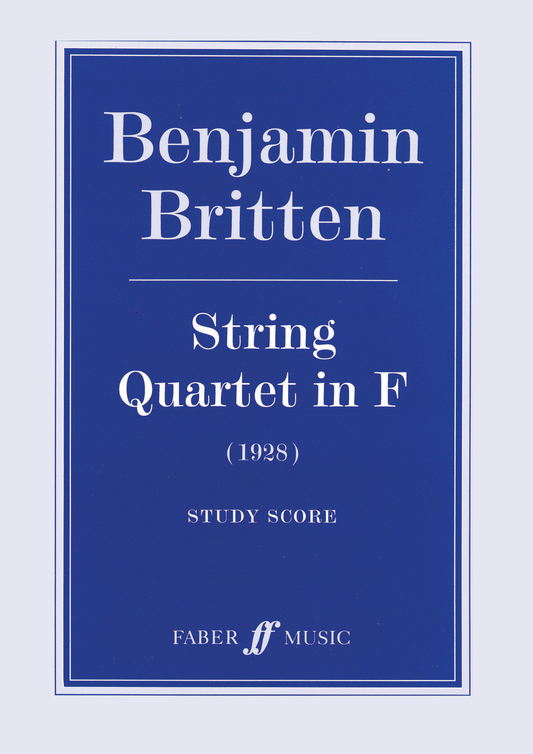 Benjamin Britten - String Quartet in F | Faber Music