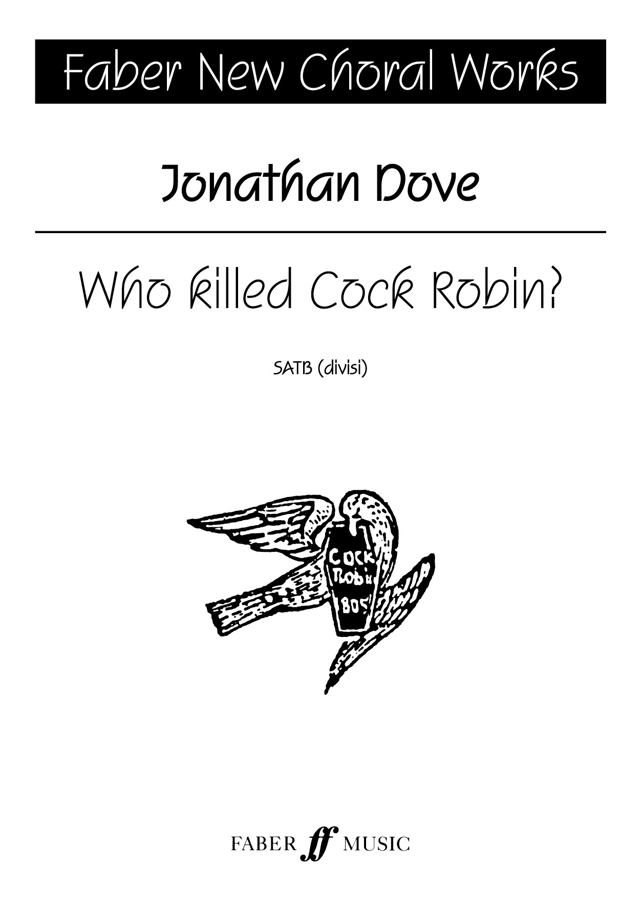 Jonathan Dove: Who Killed Cock Robin? (Mixed Voices) | Faber Music