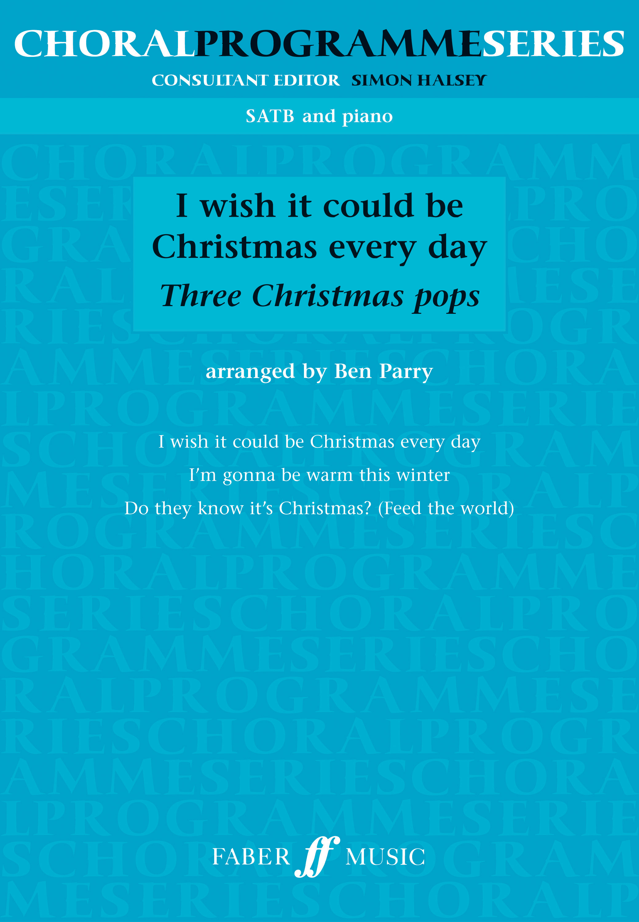 I Wish It Could Be Christmas Every Day ( Mixed Voices) | Faber Music